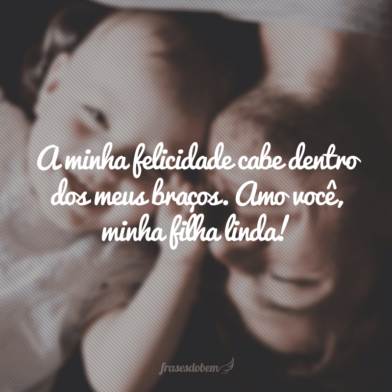 60 Frases Para Filha Pequena Que Eternizam Essa Etapa única No Coração