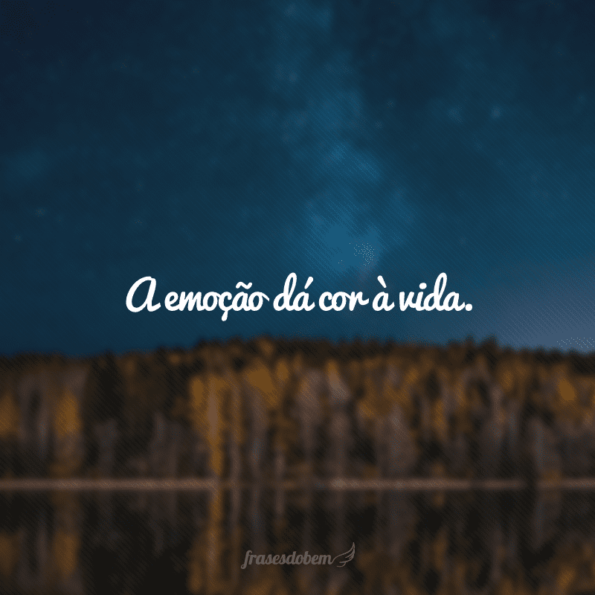 40 Frases De Emoção Para Compartilhar Nas Redes Sociais