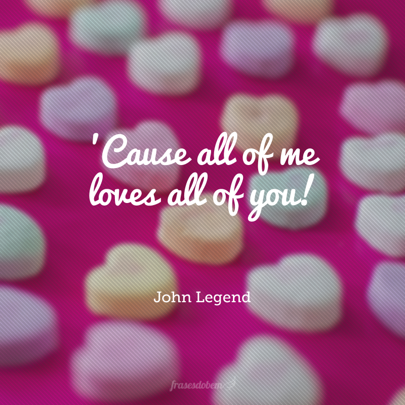 40 frases de Valentine’s Day para aquecer os corações apaixonados