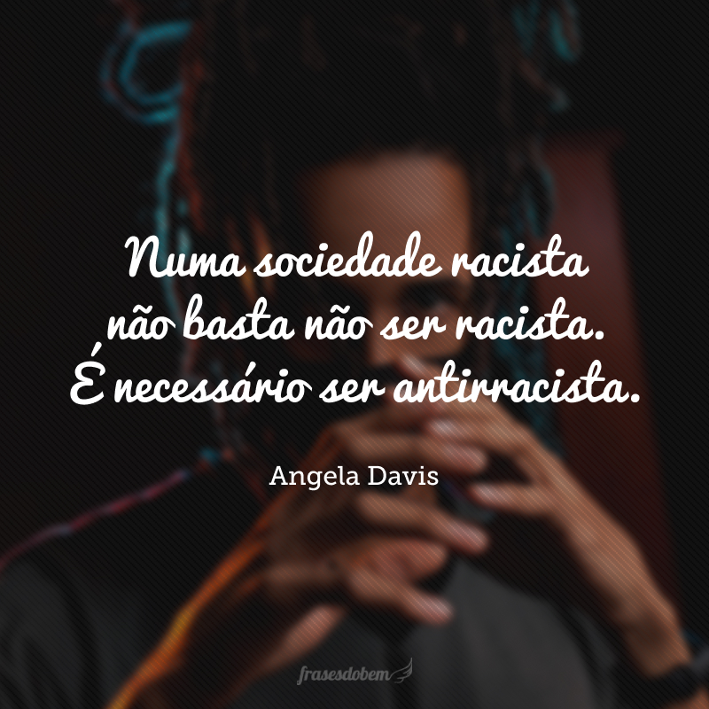 60 frases sobre Consciência Negra para combater o racismo