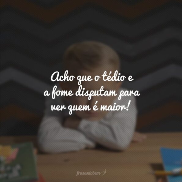 40 frases sobre tédio para mandar esse sentimento embora