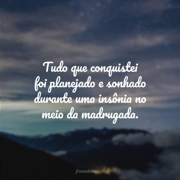 40 frases de madrugada para quem gosta de curtir a paz desse momento