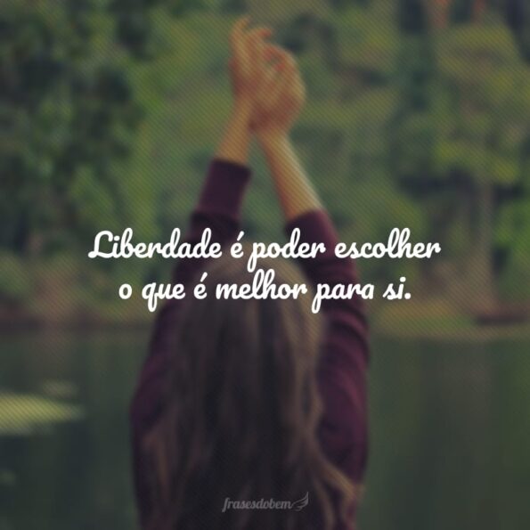 40 frases de liberdade para status que expressam o seu jeito livre de viver