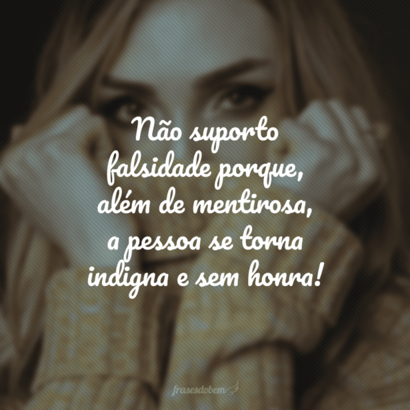 50 frases de falsidade para status que mostram como você odeia isso
