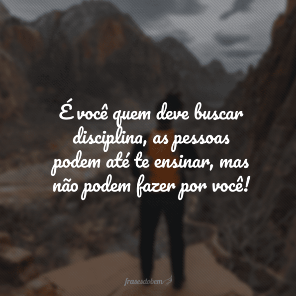 40 frases de disciplina para não perder o foco no seu objetivo