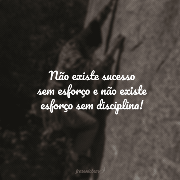 40 frases de disciplina para não perder o foco no seu objetivo