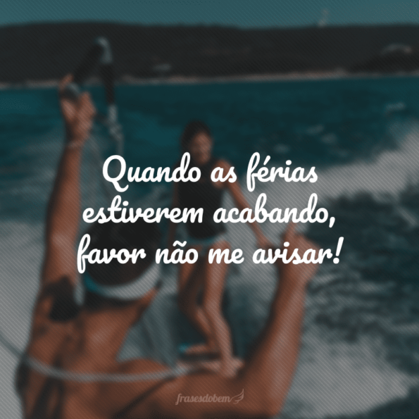 52 frases de férias engraçadas para você se divertir e descansar a mente