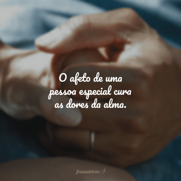 40 frases de afeto para aquecer o coração das pessoas que você ama