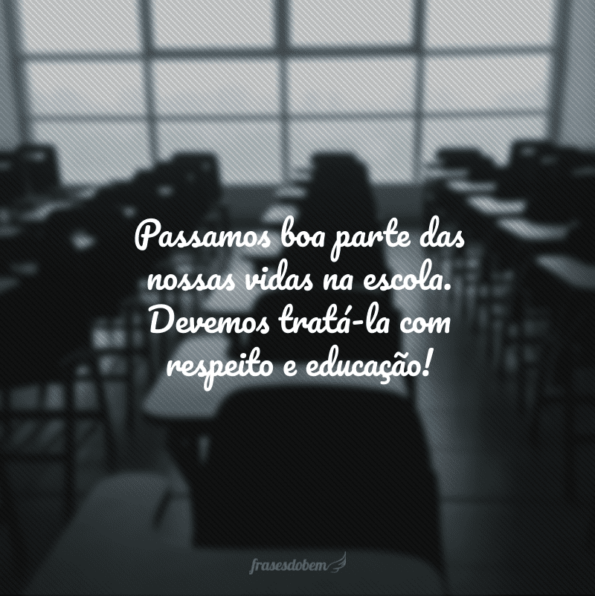 55 frases sobre escola para quem deseja aprender cada vez mais