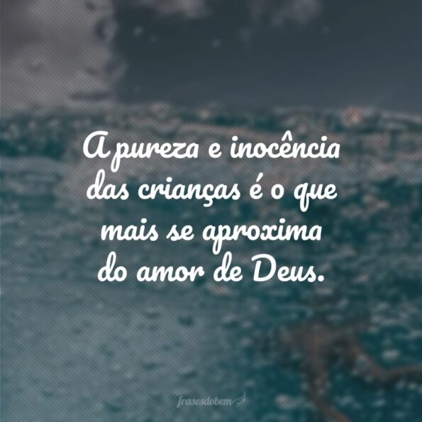 40 frases de pureza que vão restaurar a inocência da sua alma
