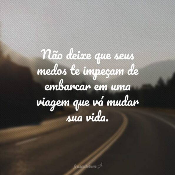 40 frases sobre estrada para encarar os desafios que te esperam