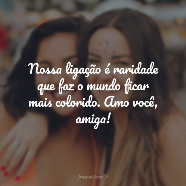 50 frases de amor para amiga que mostram o quanto ela é importante
