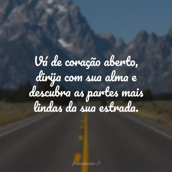 40 frases sobre estrada para encarar os desafios que te esperam