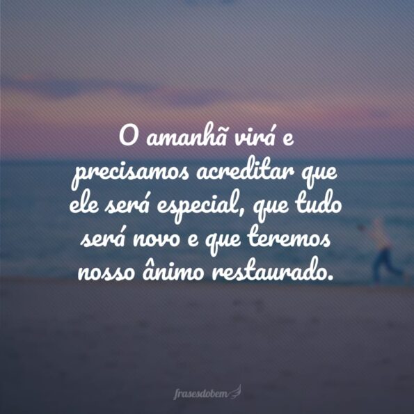 40 frases sobre o amanhã repletas de esperança em um futuro melhor