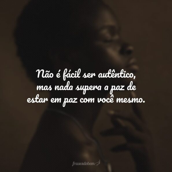 40 frases de autenticidade para brilhar seu verdadeiro eu