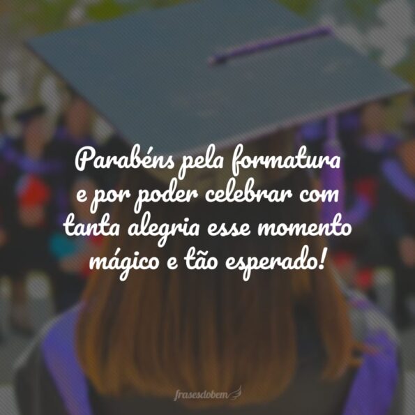 40 frases de parabéns pela formatura que mostram o seu orgulho