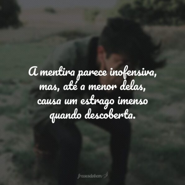 40 frases de reflexão sobre mentiras porque todas elas têm consequências