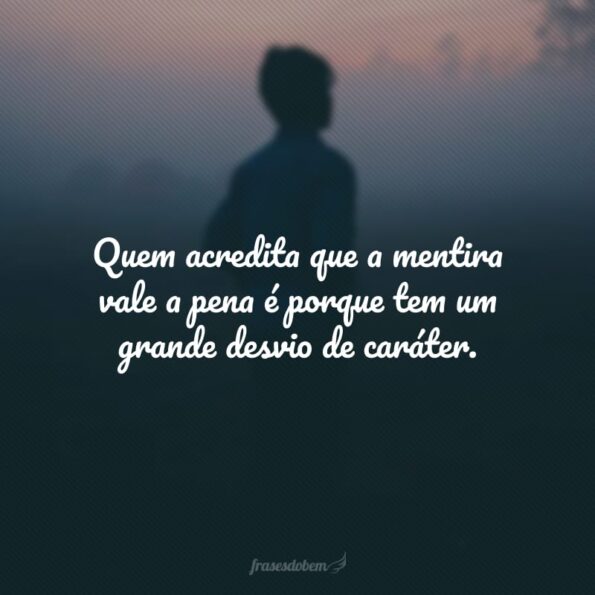 40 frases de reflexão sobre mentiras porque todas elas têm consequências
