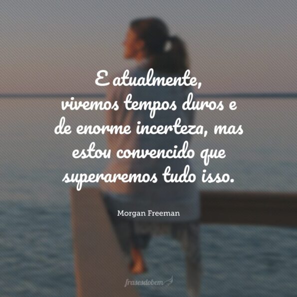 25 frases de Morgan Freeman para se encantar com esse astro do cinema