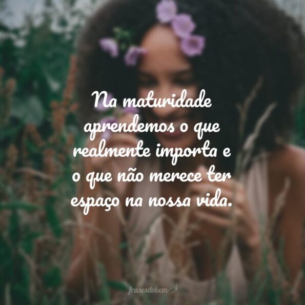 40 frases sobre idade para refletir a respeito dos anos