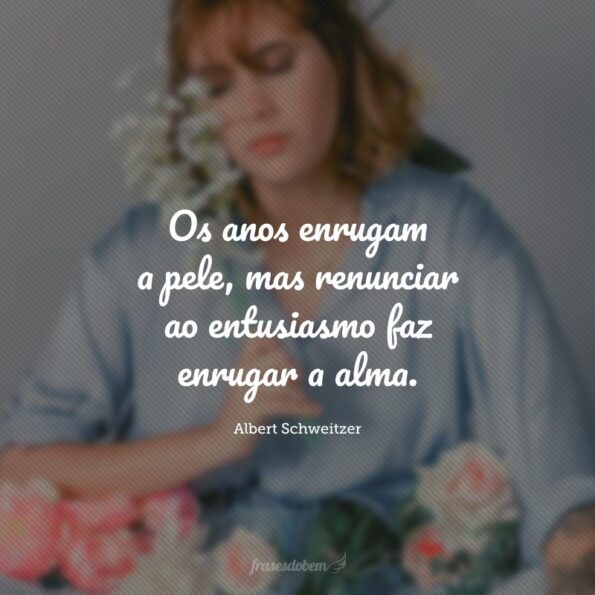 40 frases sobre idade para refletir a respeito dos anos