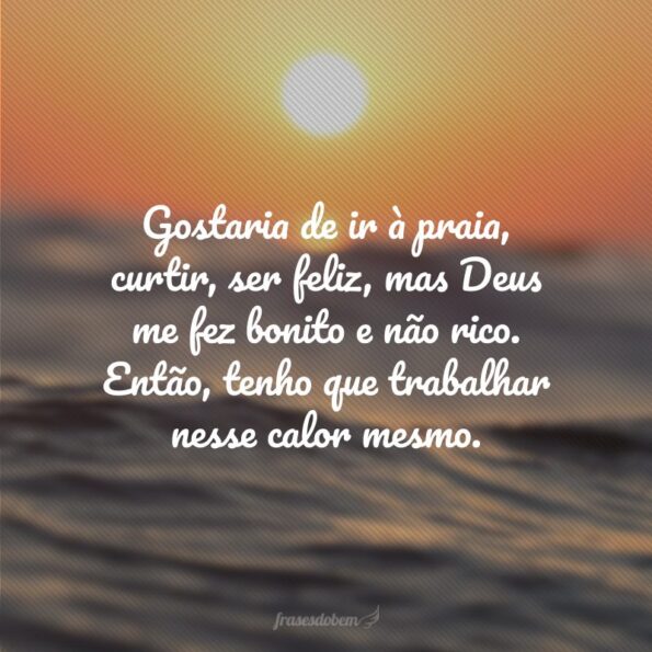 45 frases de calor para curtir o verão com altas temperaturas no coração