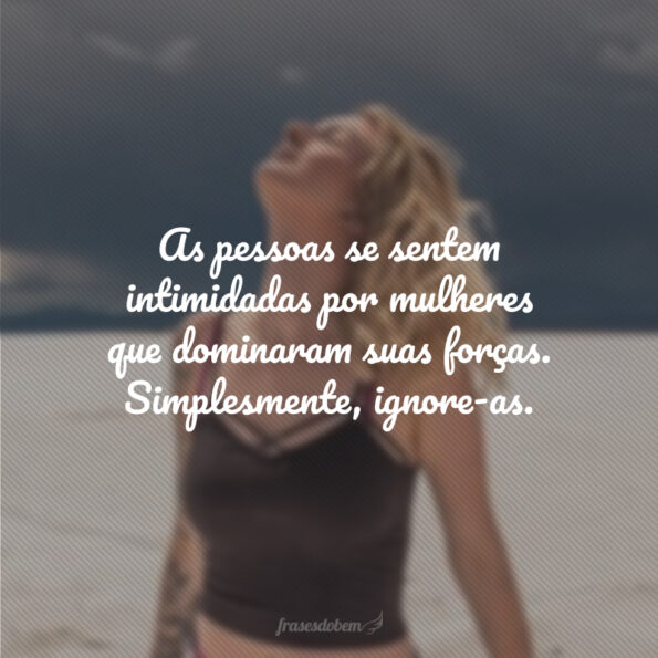 70 frases de empoderamento feminino que mostram a força da mulher