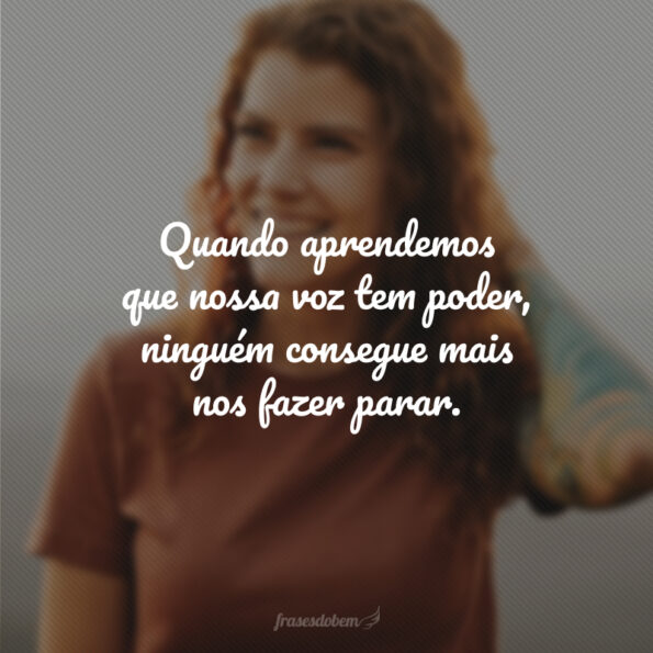 70 frases de empoderamento feminino que mostram a força da mulher