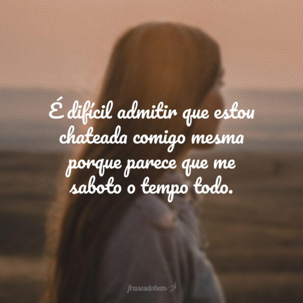 40 frases de chateada para status que expressam a sua dor e tristeza