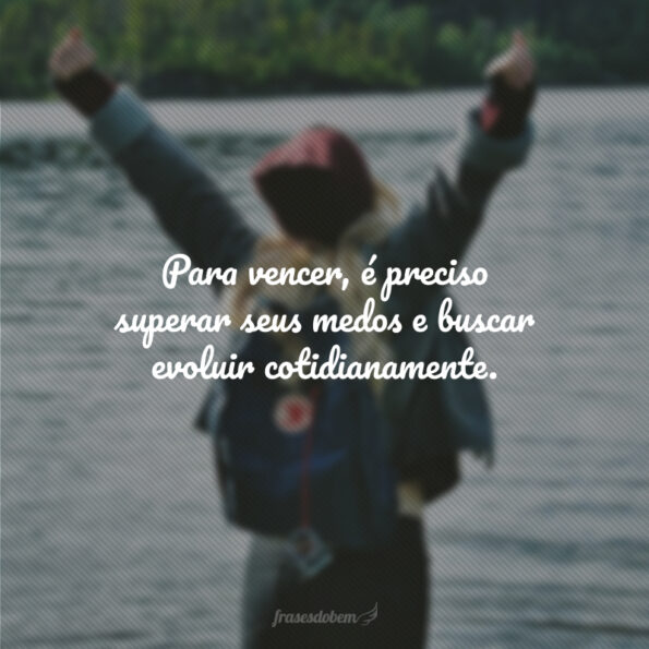 45 frases sobre vencer para quem precisa de forças para lutar
