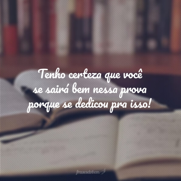 30 frases de boa prova para preparar os alunos e desejar sucesso