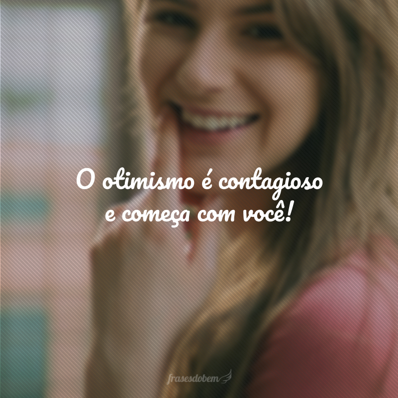 50 melhores frases de otimismo para ver o melhor da vida