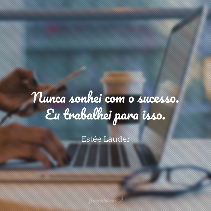 120 frases inspiradoras que trazem motivação e bons sentimentos