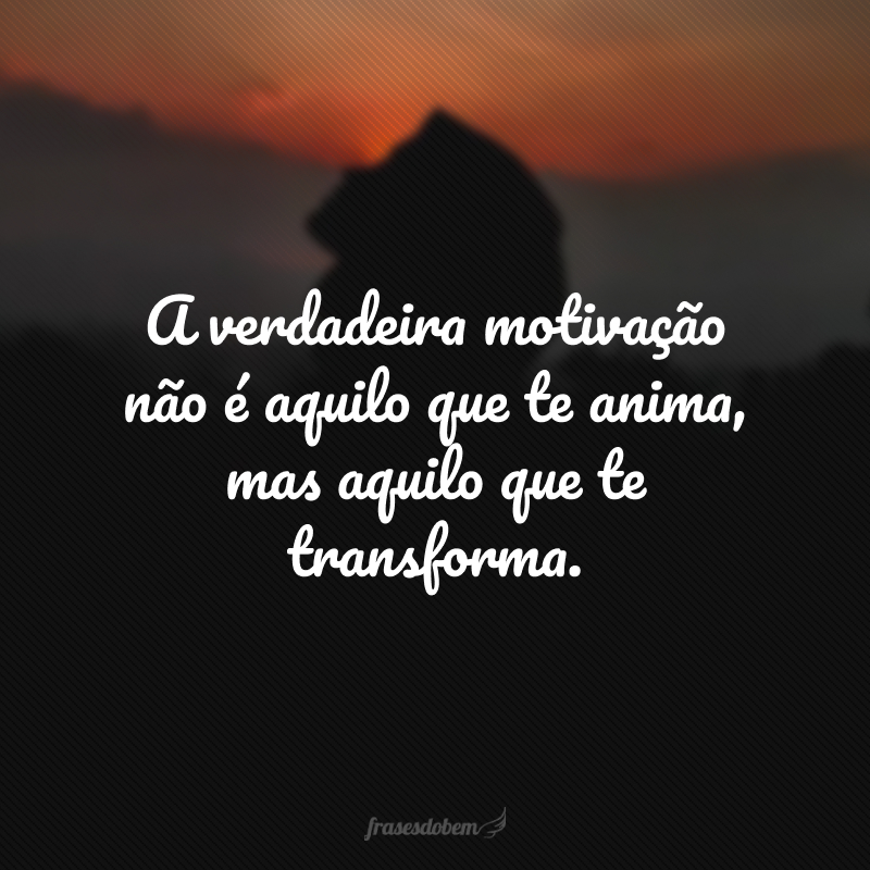 100 MELHORES frases de motivação para chegar aos seus objetivos